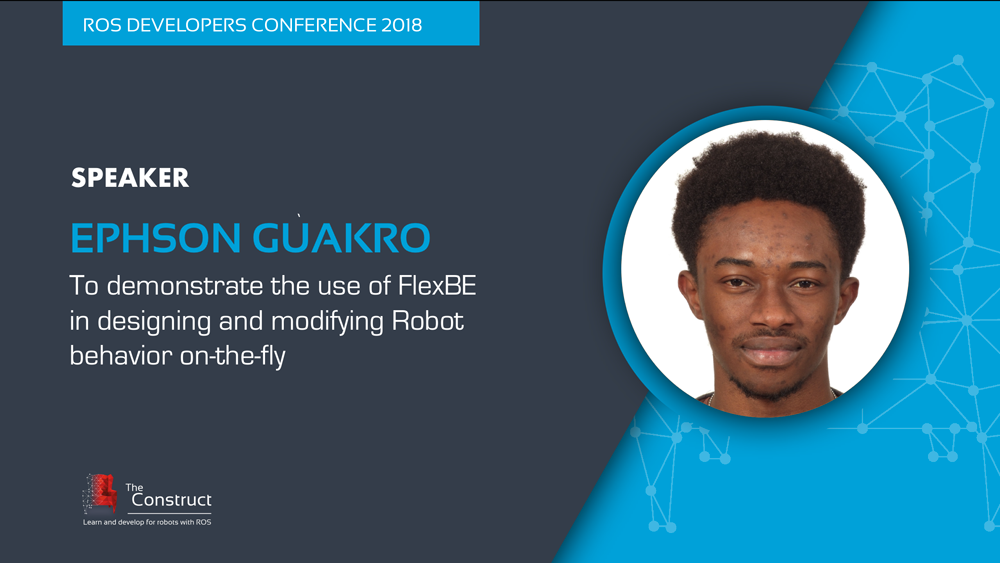 2018 Ros Developers Conference Speaker Ephson Guakro The Construct