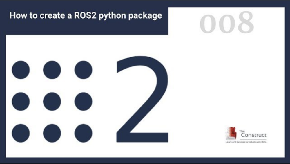 [ROS2 in 5 mins] 008 - How to create a ROS2 Python package - The Construct